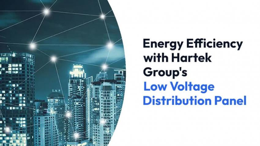 Energy Efficiency with Hartek Group's Low Voltage Distribution Panel ...