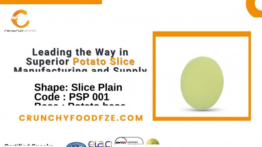 Leading the Way in Superior Potato Slice Manufacturing and Supply ...