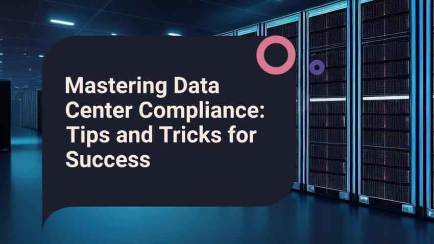 Mastering Data Center Compliance: Tips and Tricks for Success | Flokii